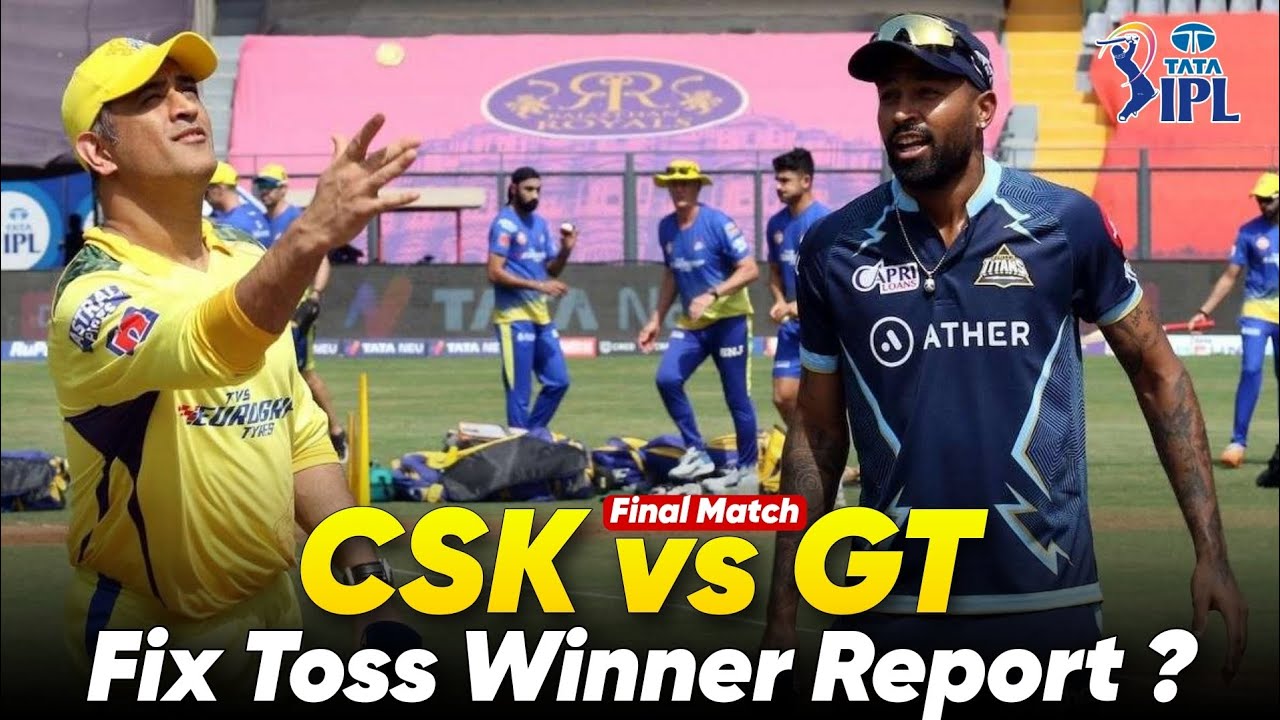 Chennai vs Gujarat Toss Winner | Csk vs Gt Final Match | Gt vs Csk toss ...