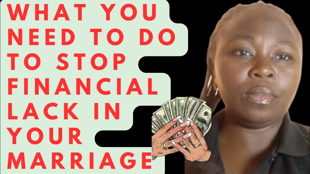 WHAT YOU NEED TO DO TO STOP FINANCIAL LACK IN YOUR MARRIAGE - YouTube