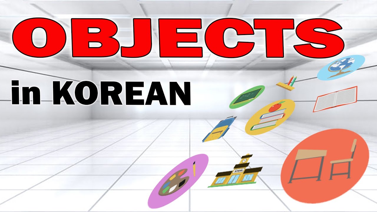OBJECTS IN KOREAN - Korean Vocabulary AJ PAKNERS - YouTube