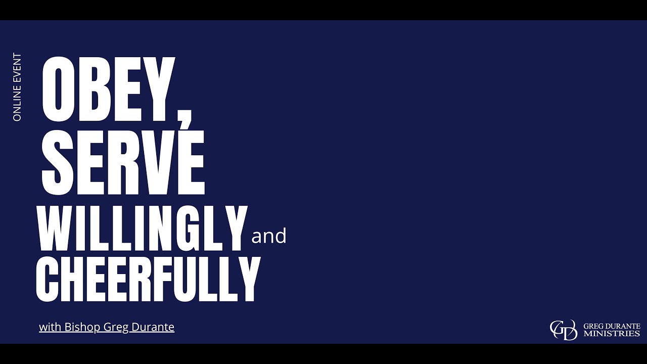 Obey Serve Willingly And Cheerfully - YouTube