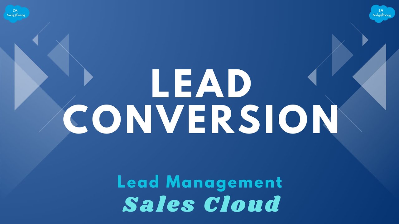 Lead Conversion | Lead Management | Sales Cloud | Salesforce - YouTube