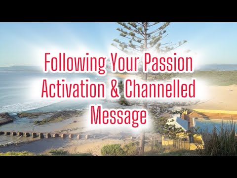 Following Your Passion Channelled Message & Light Language Soul Code Activation - YouTube