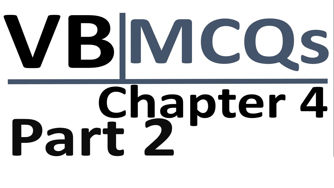 Visual Basic Chapter No 4- Part 2- MCQs - YOUTUBE - YouTube