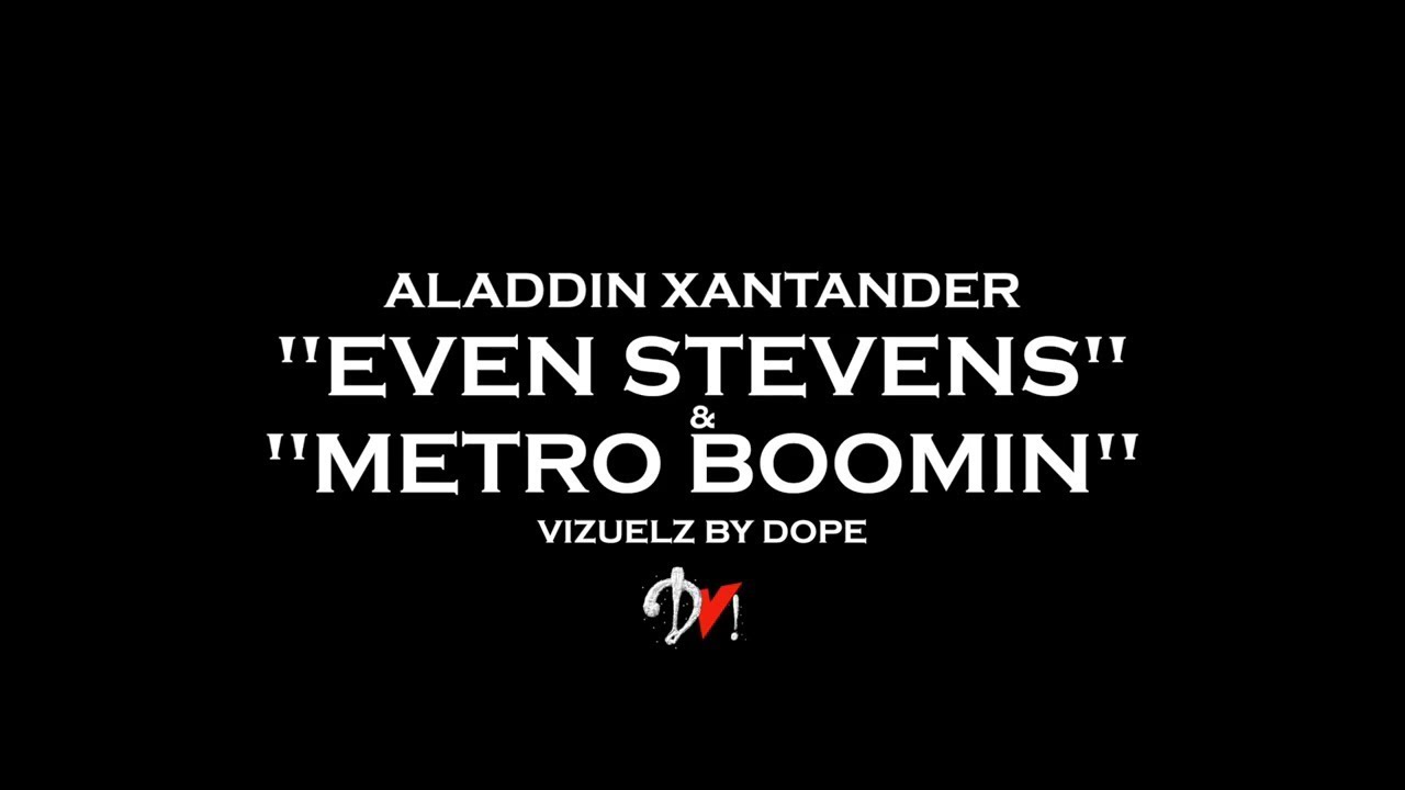 Aladdin Xantander - Even Stevens & Metro Boomin' (Music Video) [Shot by ...