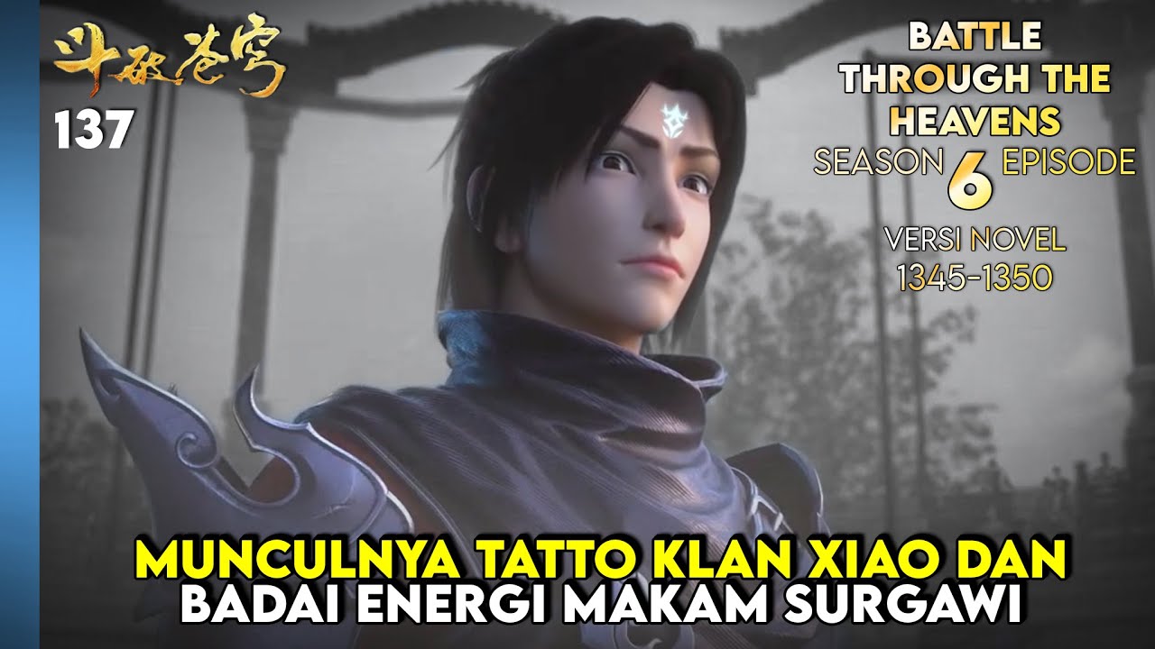 BTTH SEASON 6 - MUNCULNYA TATTO KLAN XIAO DAN BADAI ENERGI MAKAM KUNO ...