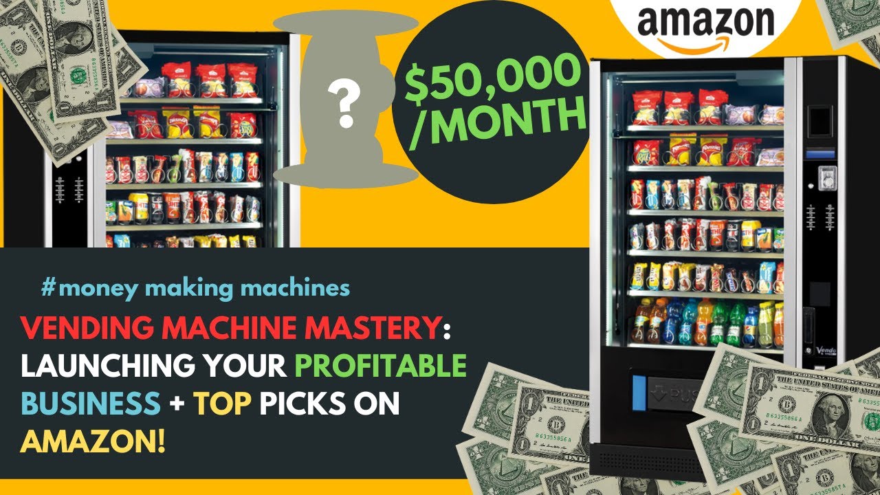 Vending Machine Mastery: Launching Your Profitable Business + Top Picks ...