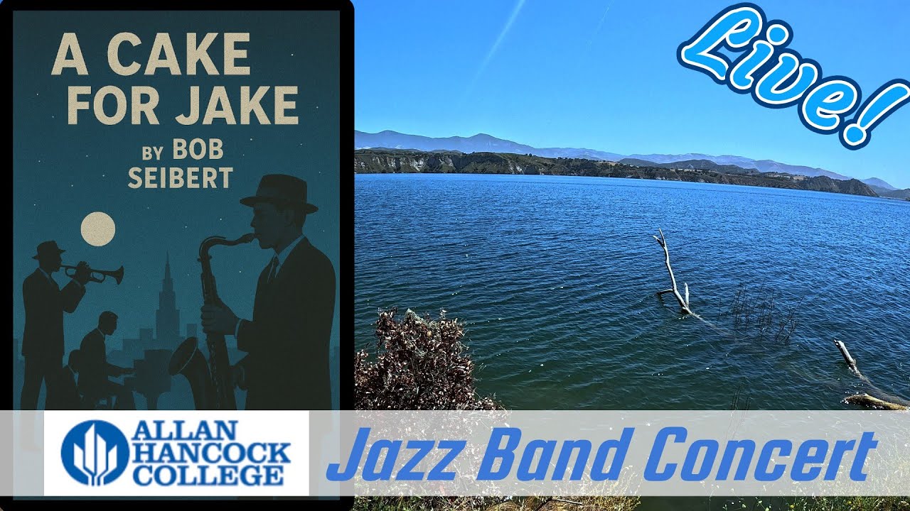 A Cake for Jake – Allan Hancock College Jazz Band (Live Concert Audio ...