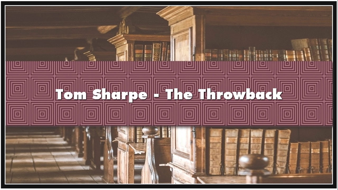 Tom Sharpe - The Throwback Audiobook - YouTube