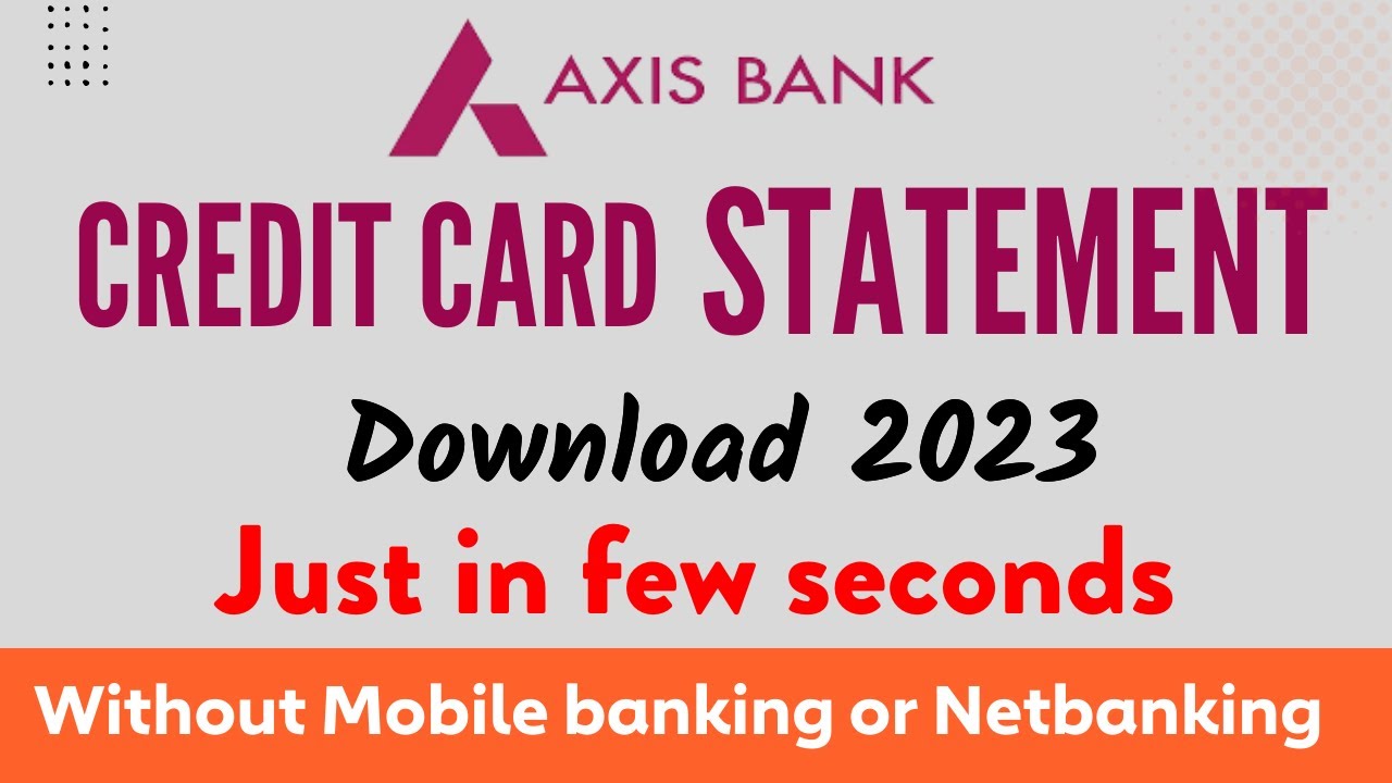 Axis bank credit card statement download | How to download axis bank ...