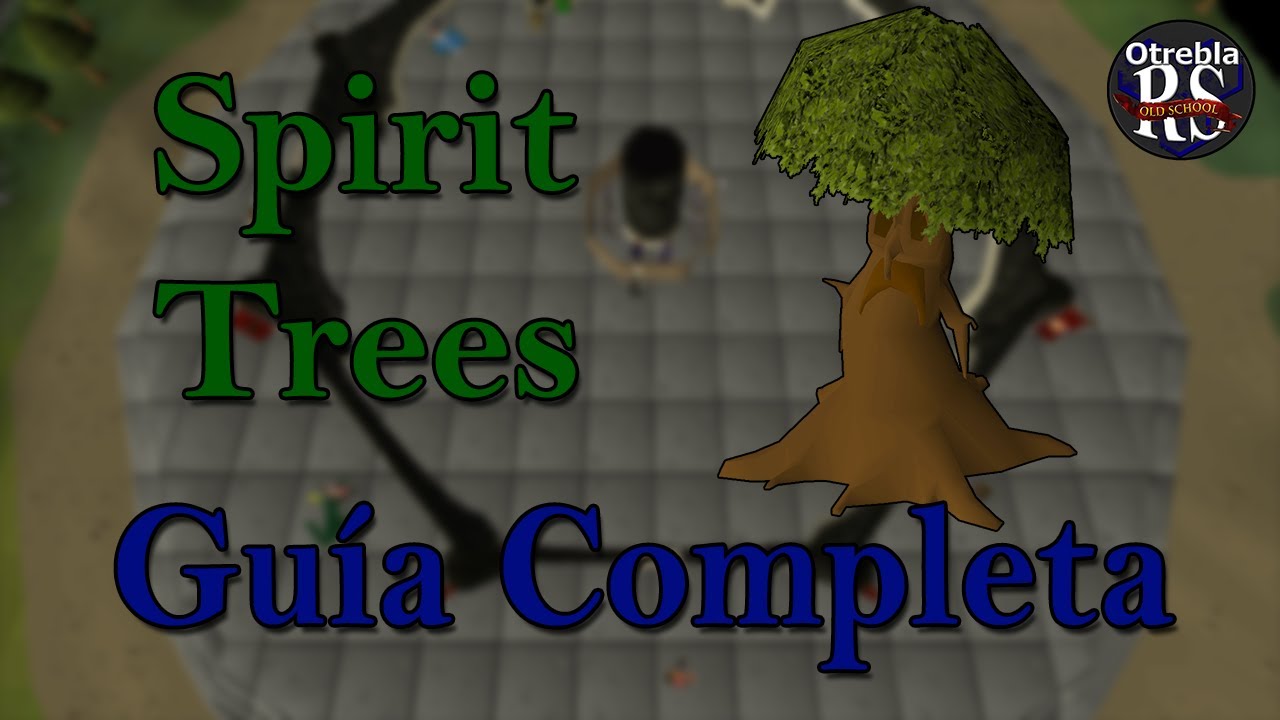 [OSRS] Spirit Trees Guía Completa 2021 (Español) - YouTube