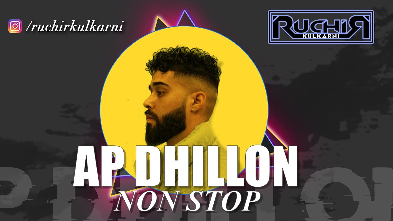 AP DHILLON Non Stop Mashup | Dj Ruchir Mixtape | AP Dhillon Jukebox ...