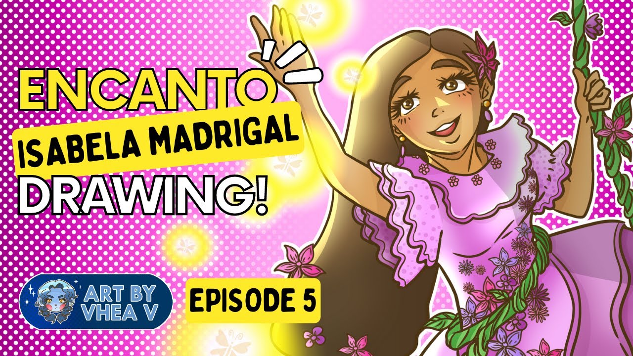 Encanto Isabela Madrigal Drawing ART BY VHEA V EPISODE 5 - YouTube