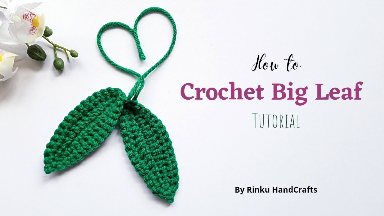How to Crochet Big Leaf Tutorial | Crochet Long Leaf | Quick and Easy ...
