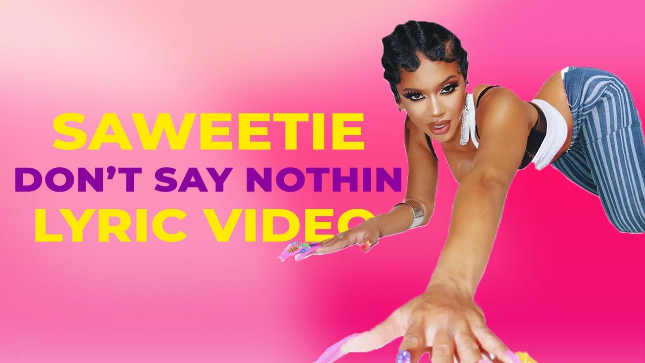 Saweetie - DON'T SAY NOTHIN' (Lyric Video) - YouTube