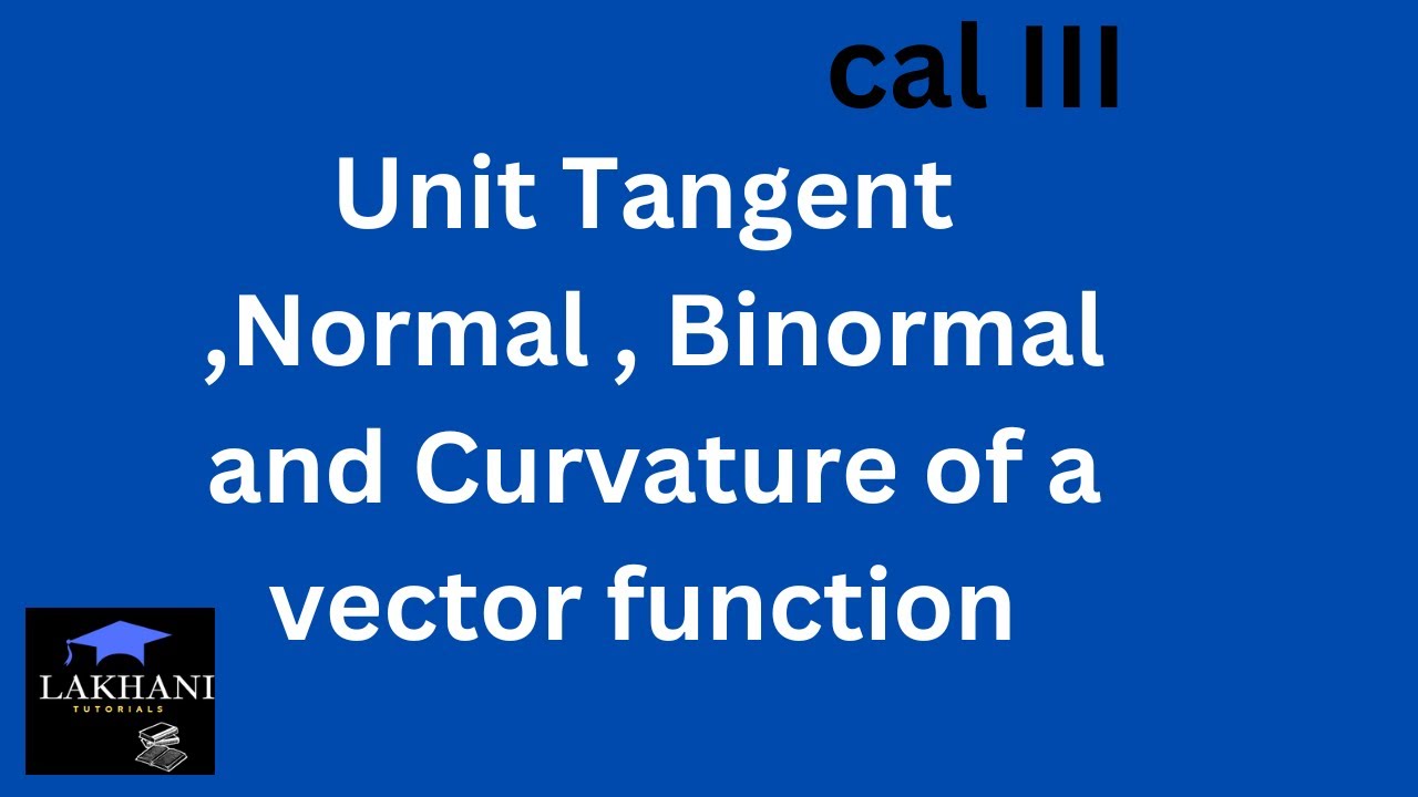 Normal ,Binormal, Unit tangent & Curvature (Cal III) #engineering # ...