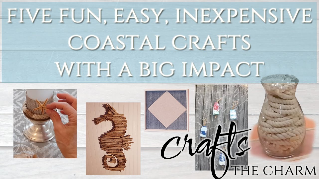 Five fun, easy, inexpensive coastal crafts with a big impact! - YouTube