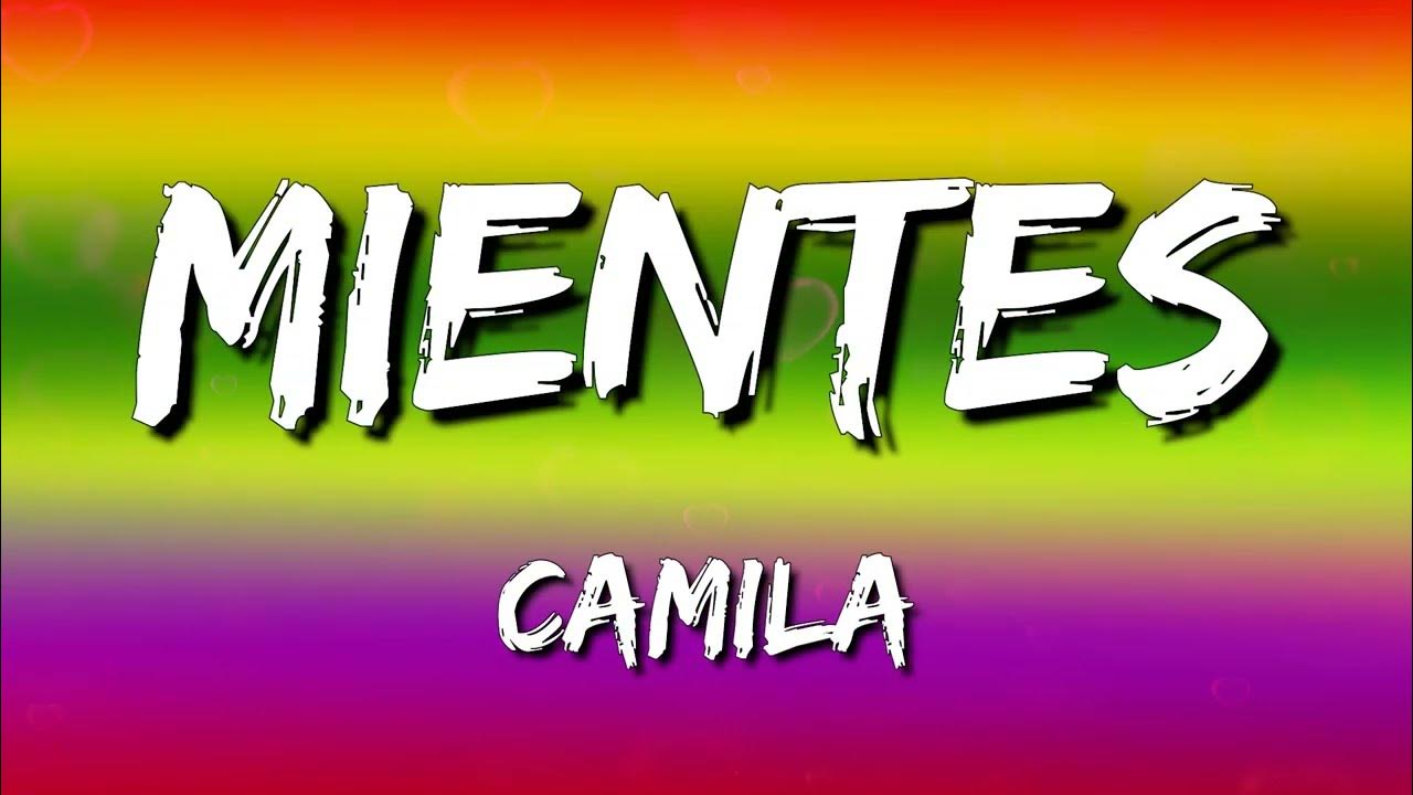 Camila - Mientes (Letra\Lyrics) - YouTube