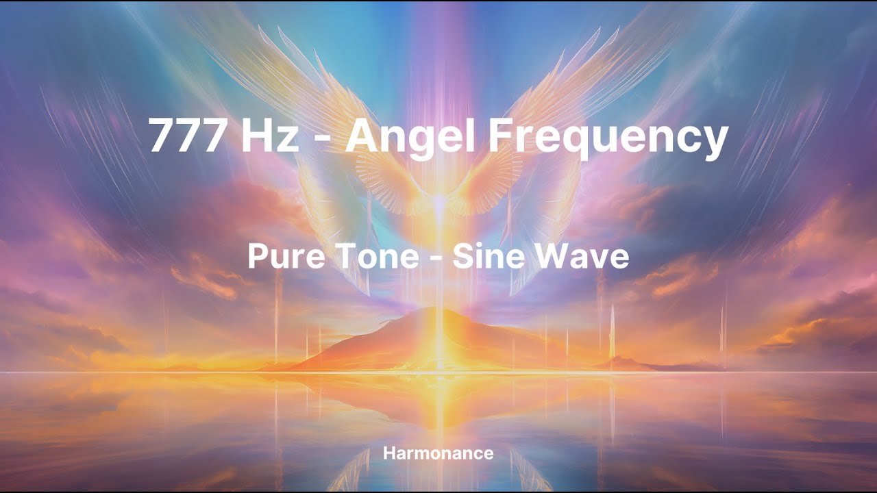 777 Hz Angel Frequency - Pure Tone | Unleash the Flow of Positive ...