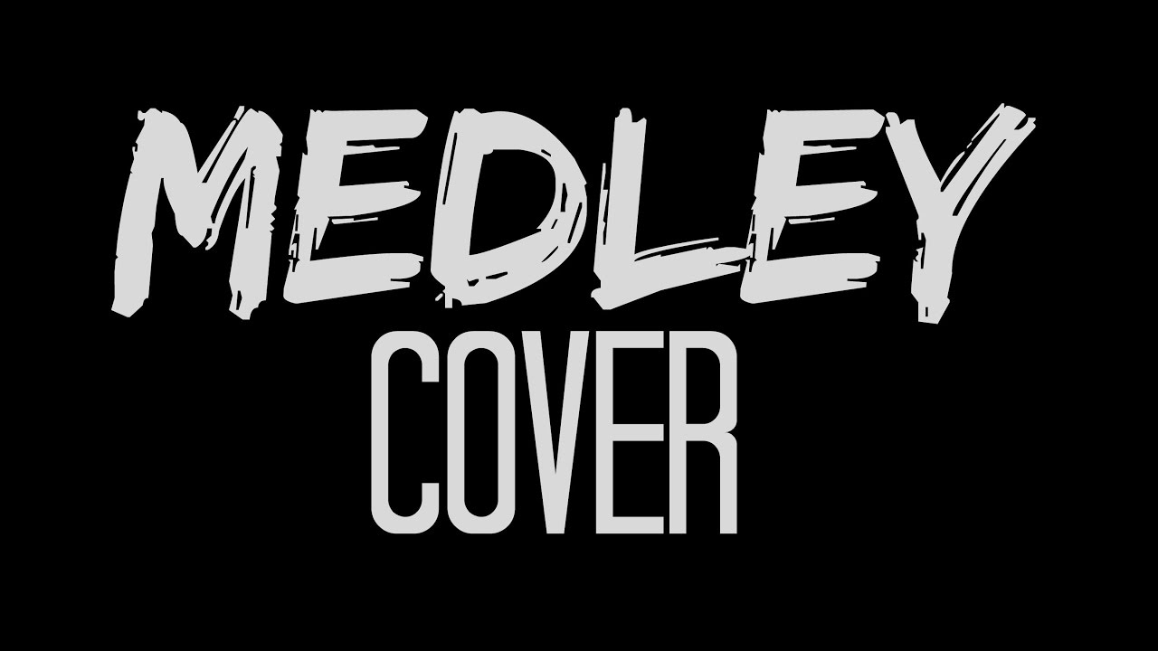 MEDLEY (Various Artists) COVER - YouTube