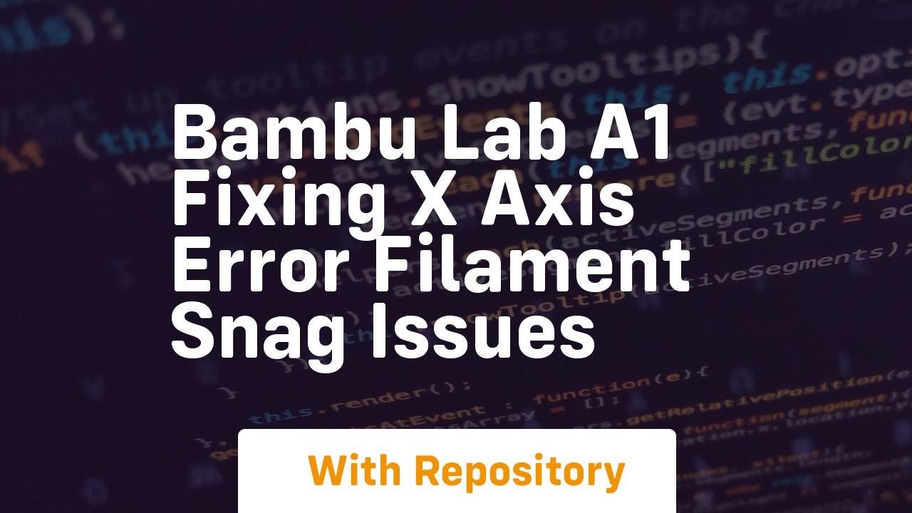 Bambu lab a1 fixing x axis error filament snag issues - YouTube