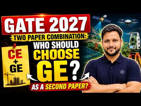 GATE 2027 Two Paper Combination: Who Should Choose Geomatics Engineering (GE) as a Second Paper?