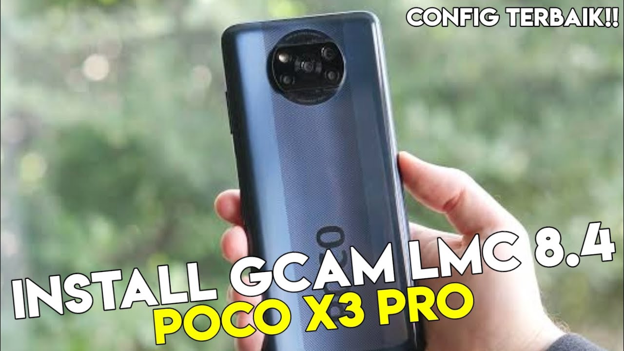 TERBARU 🔥 CARA INSTALL GCAM LMC 8.4 R17 + CONFIG POCO X3 PRO | GOOGLE ...