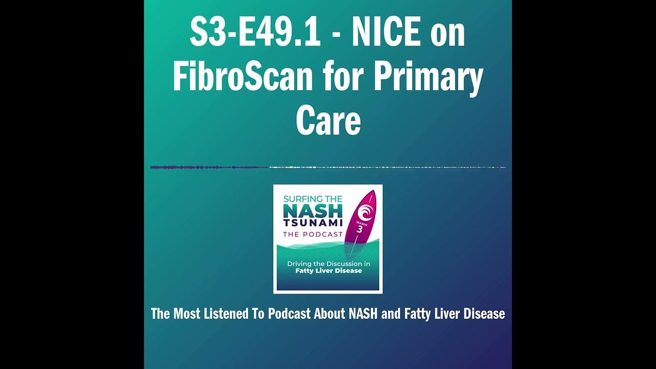S3-E49.1 - NICE on FibroScan for Primary Care - YouTube