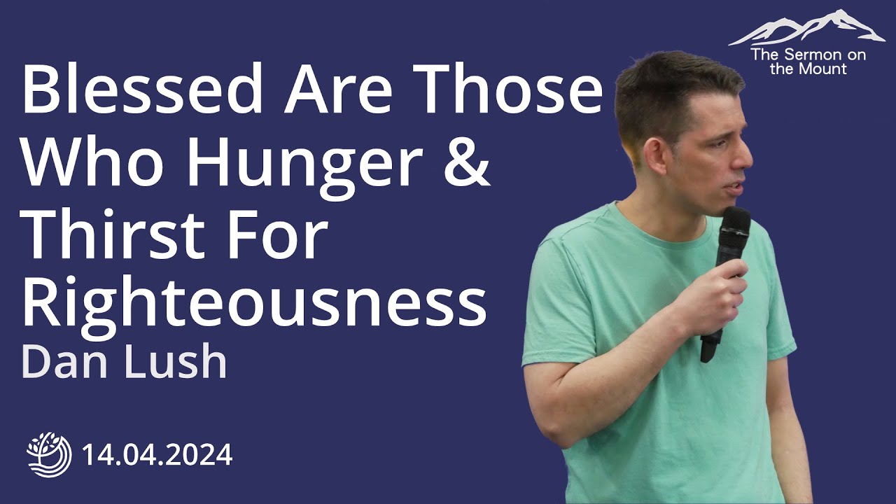 14th April 2024 | Blessed Are Those Who Hunger And Thirst For ...