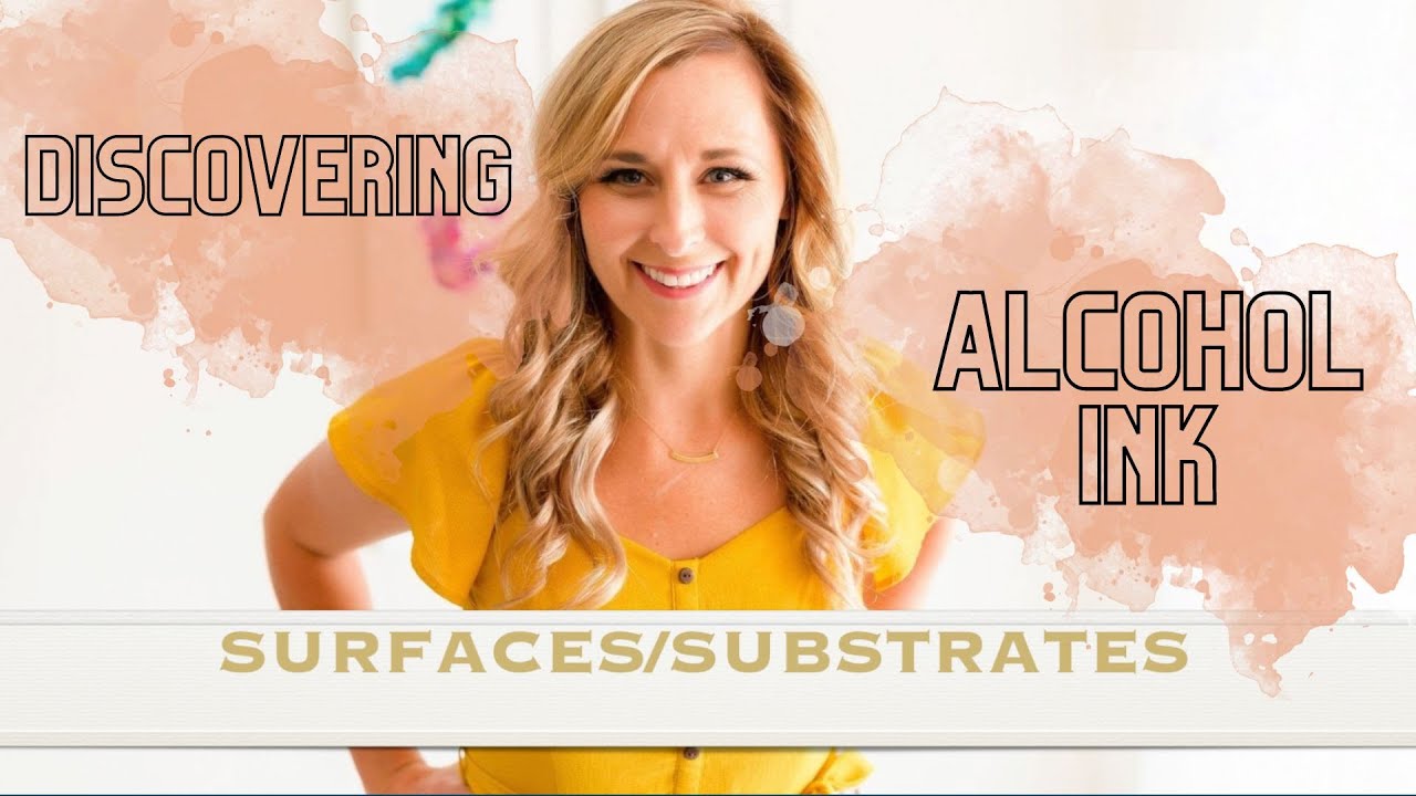 Discovering Alcohol Ink/ Foundations Level: SURFACES & SUBSTRATES - YouTube