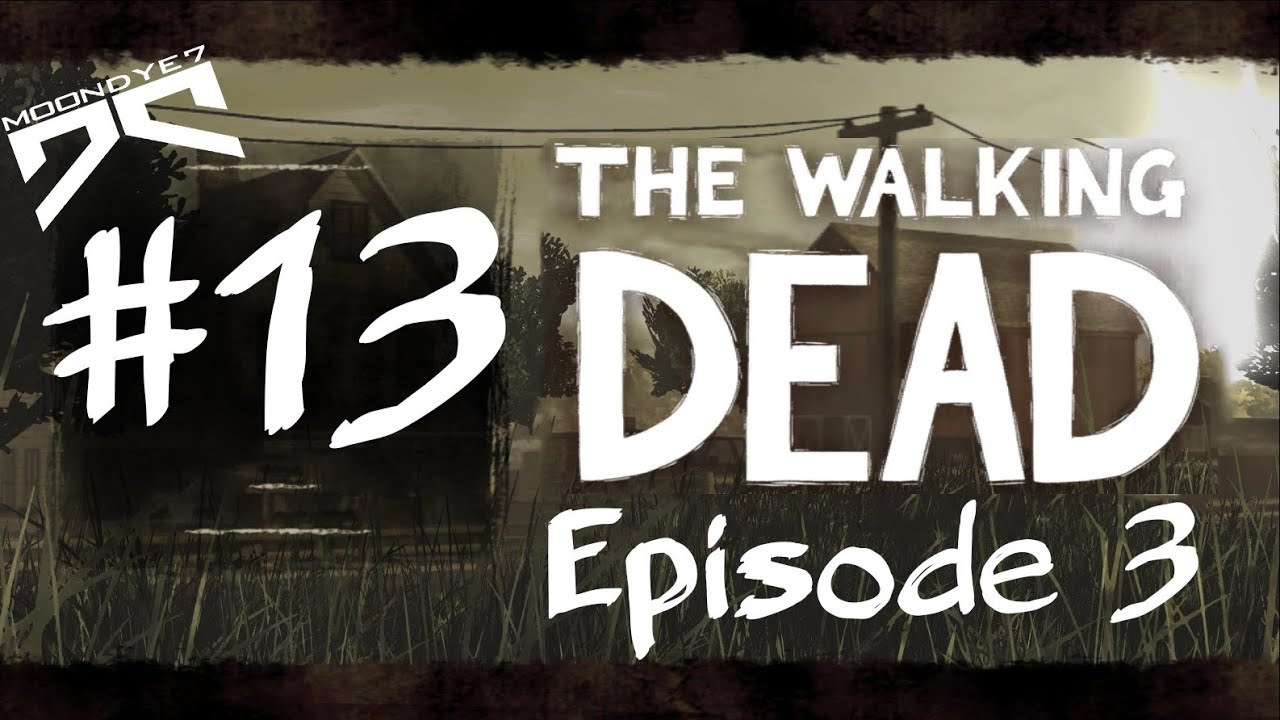 The Walking Dead #13 - Episode 3, ... [Deutsch] [HD] - YouTube