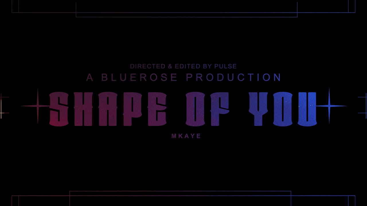 Mkaye - Shape Of You (OFFICIAL MUSIC VIDEO) [prod. by DJC] - YouTube