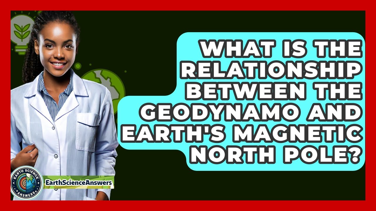 What Is The Relationship Between The Geodynamo And Earth's Magnetic ...