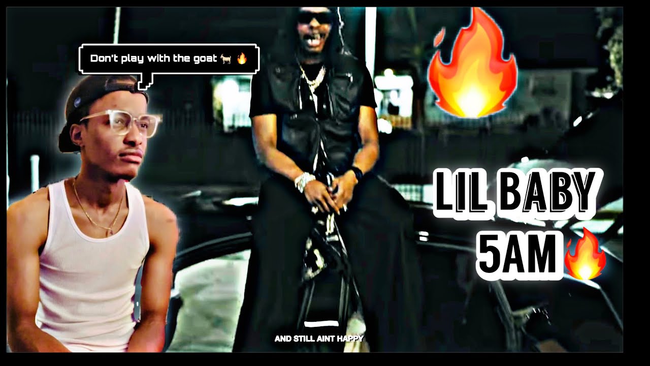 Lil baby - 5AM🔥 Official Video )( Don’t play with the goat 🐐 🔥🐐🔥🐐🔥 ...