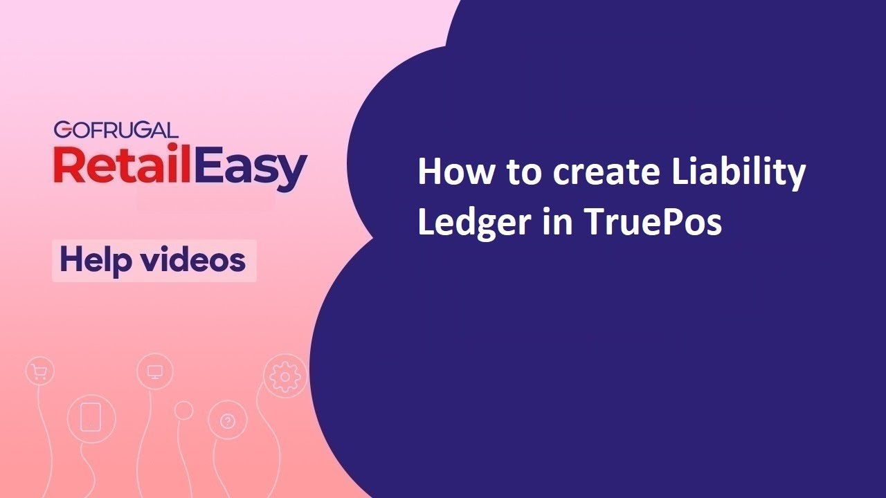 How to create Liability ledger in Retail Easy on Cloud (TruePos) - YouTube