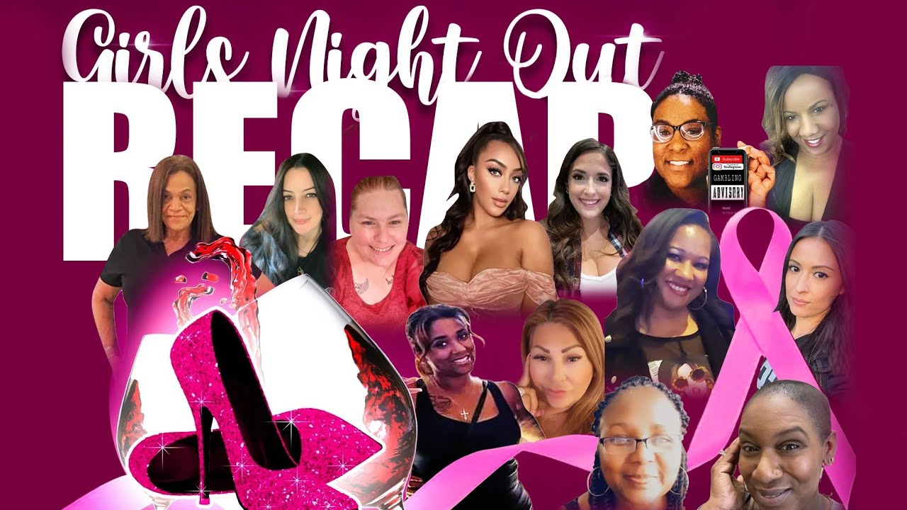 GIRLS NIGHT OUT: LADIES TAKE CHARGE THE RECAP!!! - YouTube