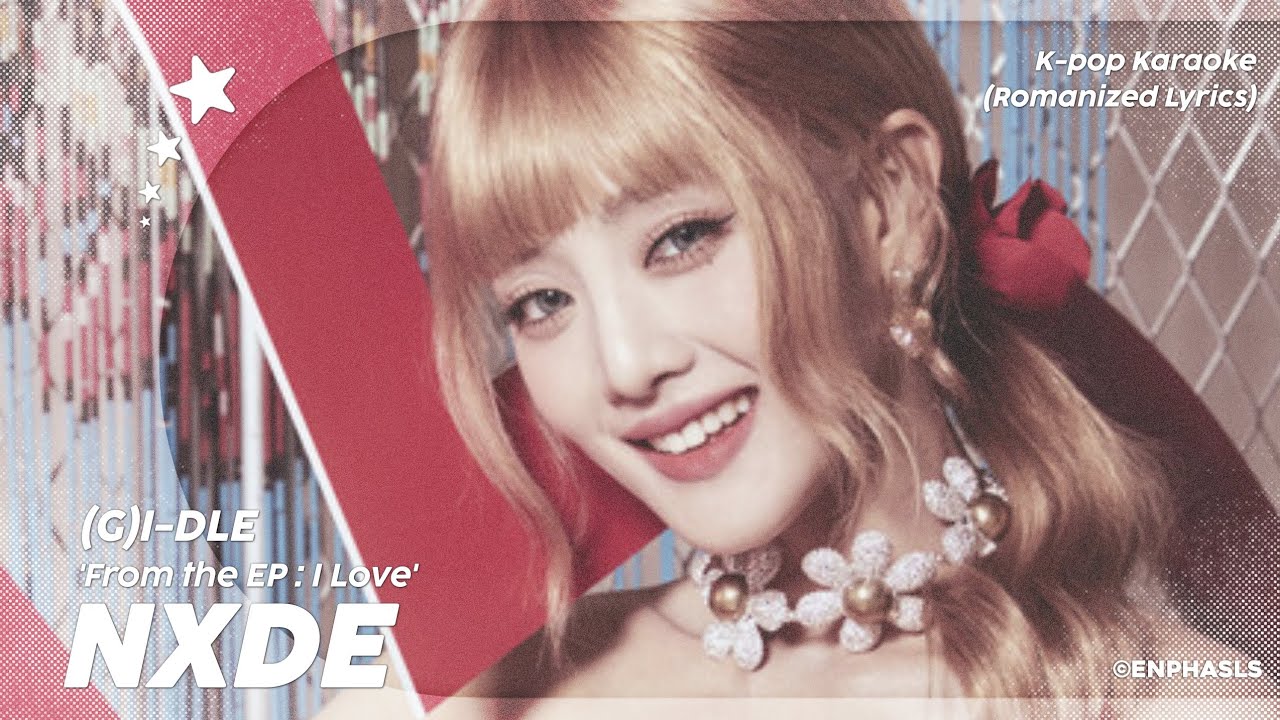 (G)I-DLE 'NXDE' KARAOKE (Romanized Lyrics) - YouTube