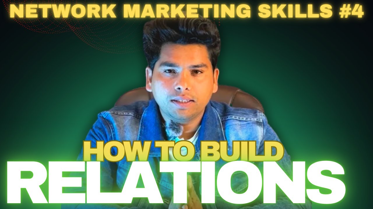 BUILD STRONG RELATIONS IN NETWORK MARKETING FAST | 2025 BEST RELATION ...