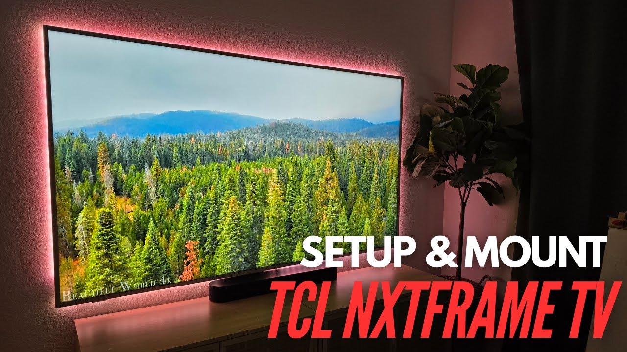 TCL NXTFRAME 4K TV Unboxing Setup and Mounting - YouTube