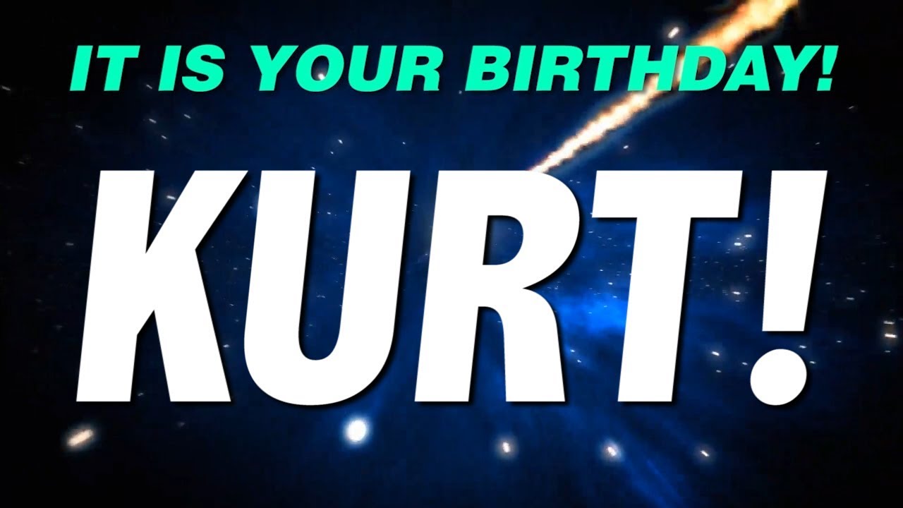 HAPPY BIRTHDAY KURT! This is your gift. - YouTube