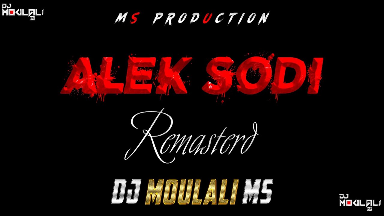 ALEX SODI X REMASTERED X DJ MOULALI MS @djmoulalidwd4714 - YouTube