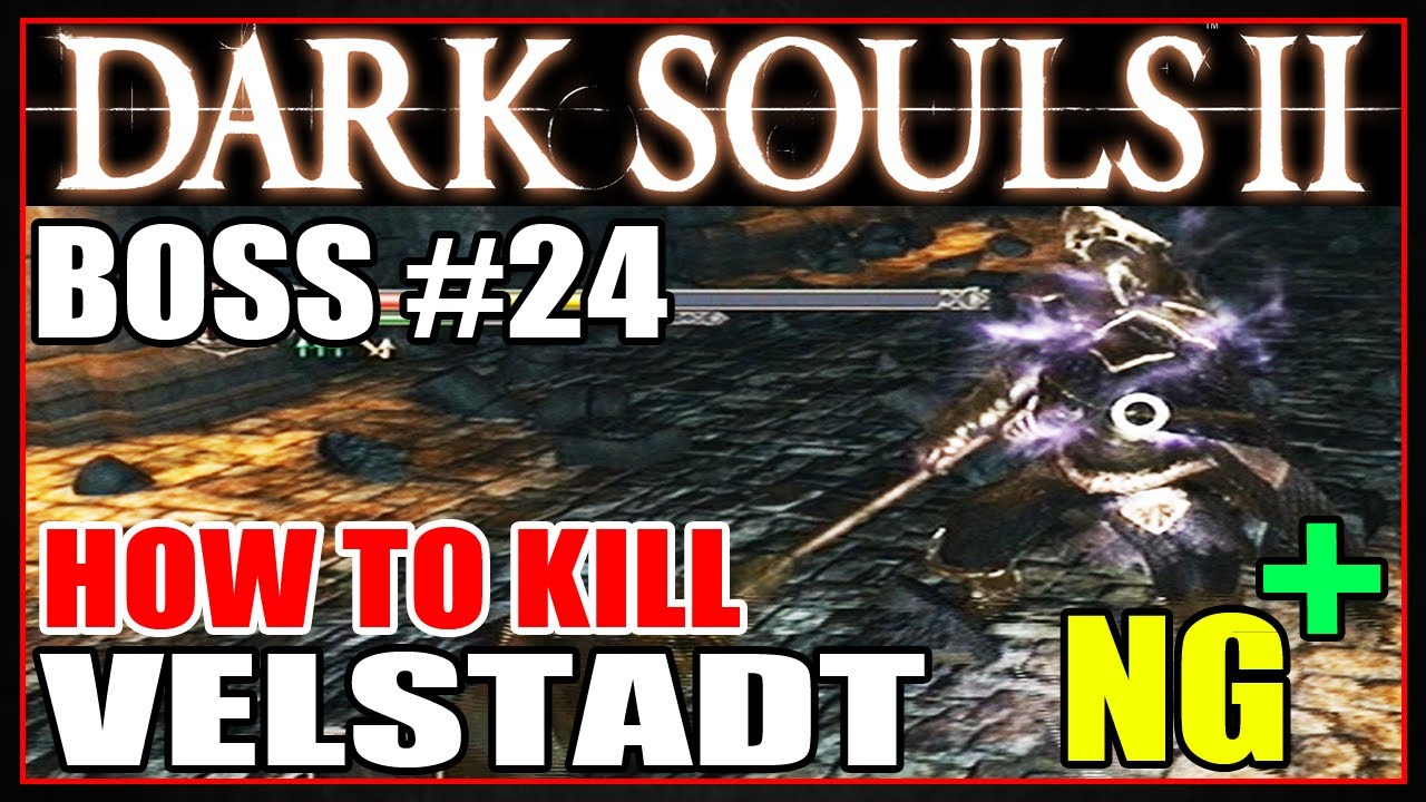 DARK SOULS 2 [NG+] - BOSS 24 "VELSTADT" [HOW TO KILL] - YouTube