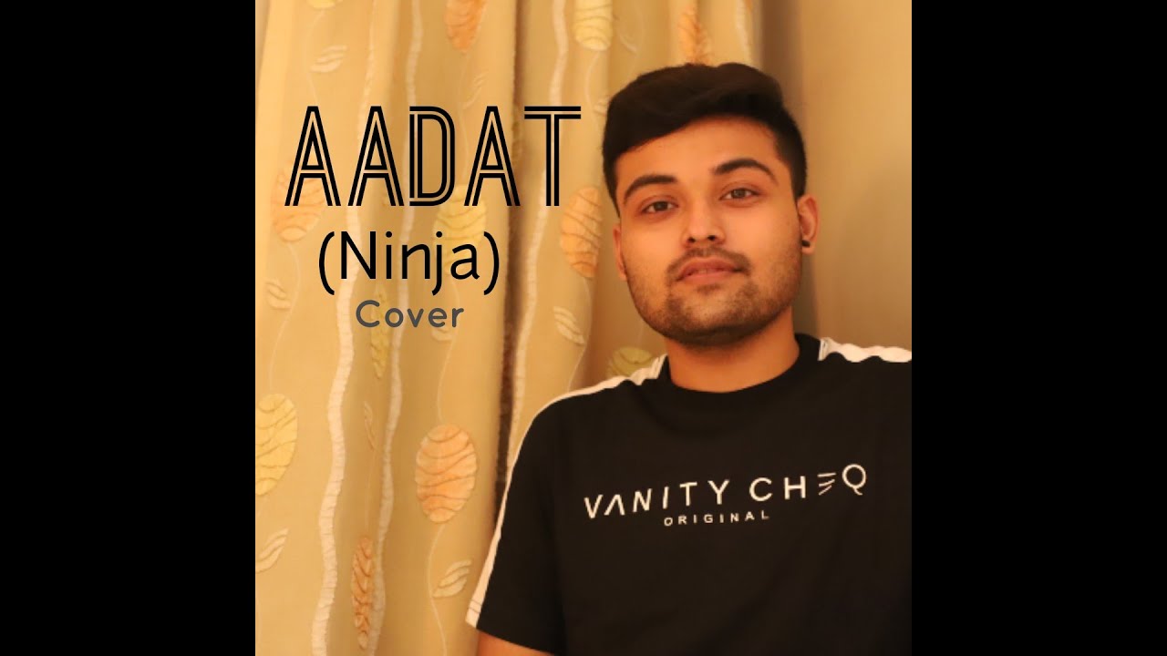 AADAT(NINJA) Song Cover | Arun Solanki | Parmish Verma | Kareena - YouTube