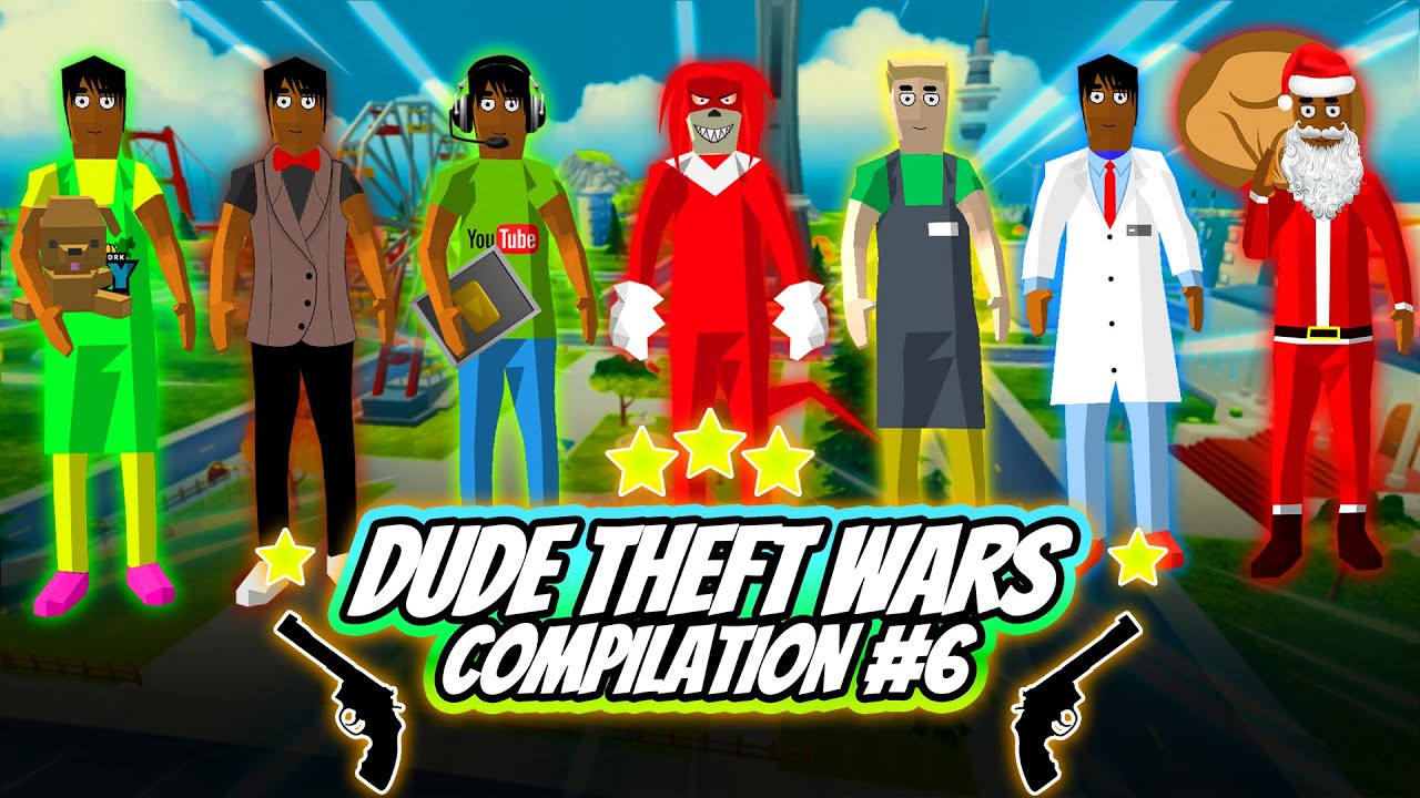 dude theft wars compilation #6 - YouTube
