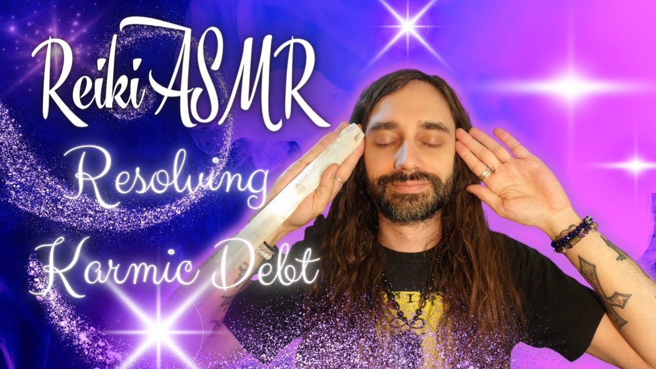 Reiki ASMR: Resolving Karmic Debt - YouTube