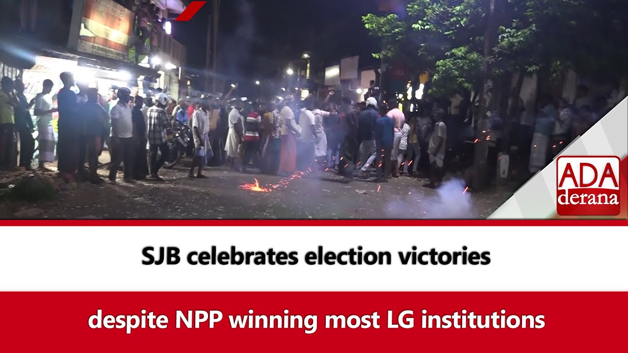 SJB celebrates election victories despite NPP winning most LG ...