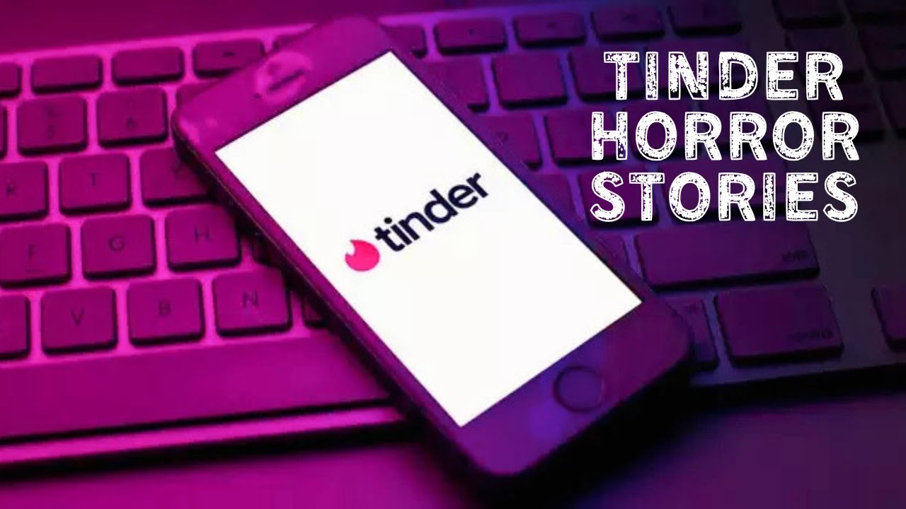 3 True Tinder Horror Stories - YouTube