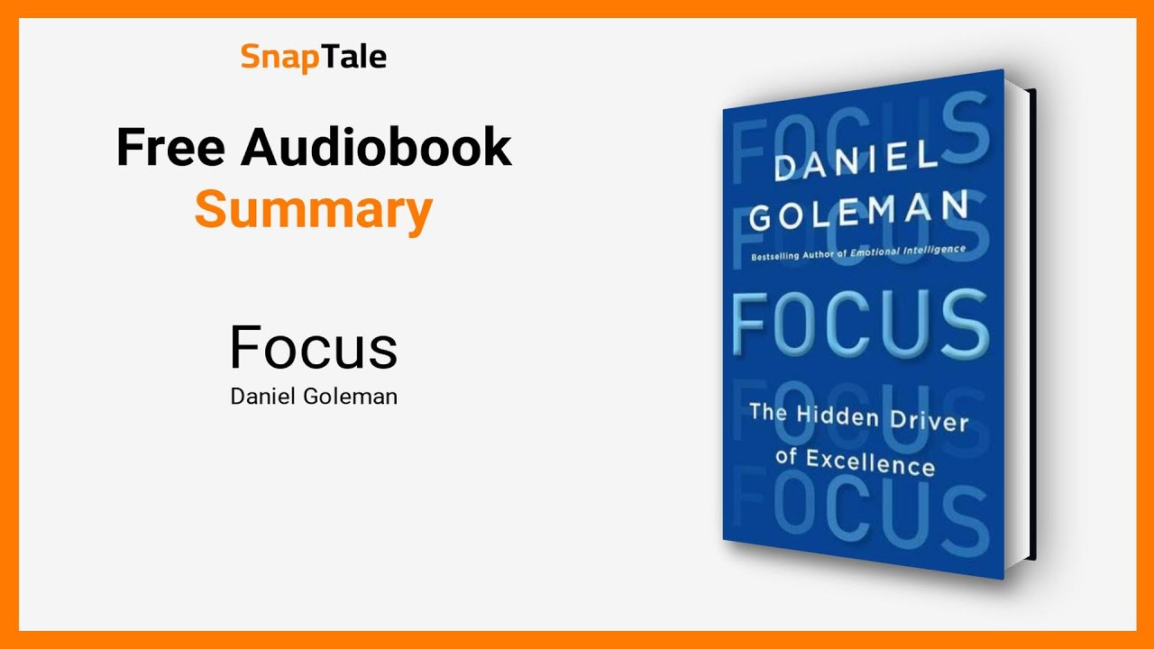 Focus by Daniel Goleman: 24 Minute Summary - YouTube