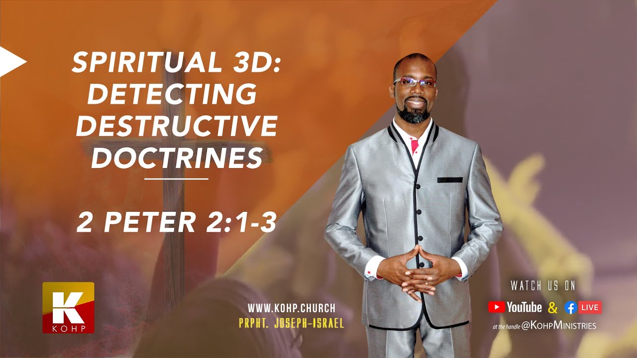 SPIRITUAL 3D : DETECTING DESTRUCTIVE DOCTRINES – 2 PETER 2:1-3 - YouTube