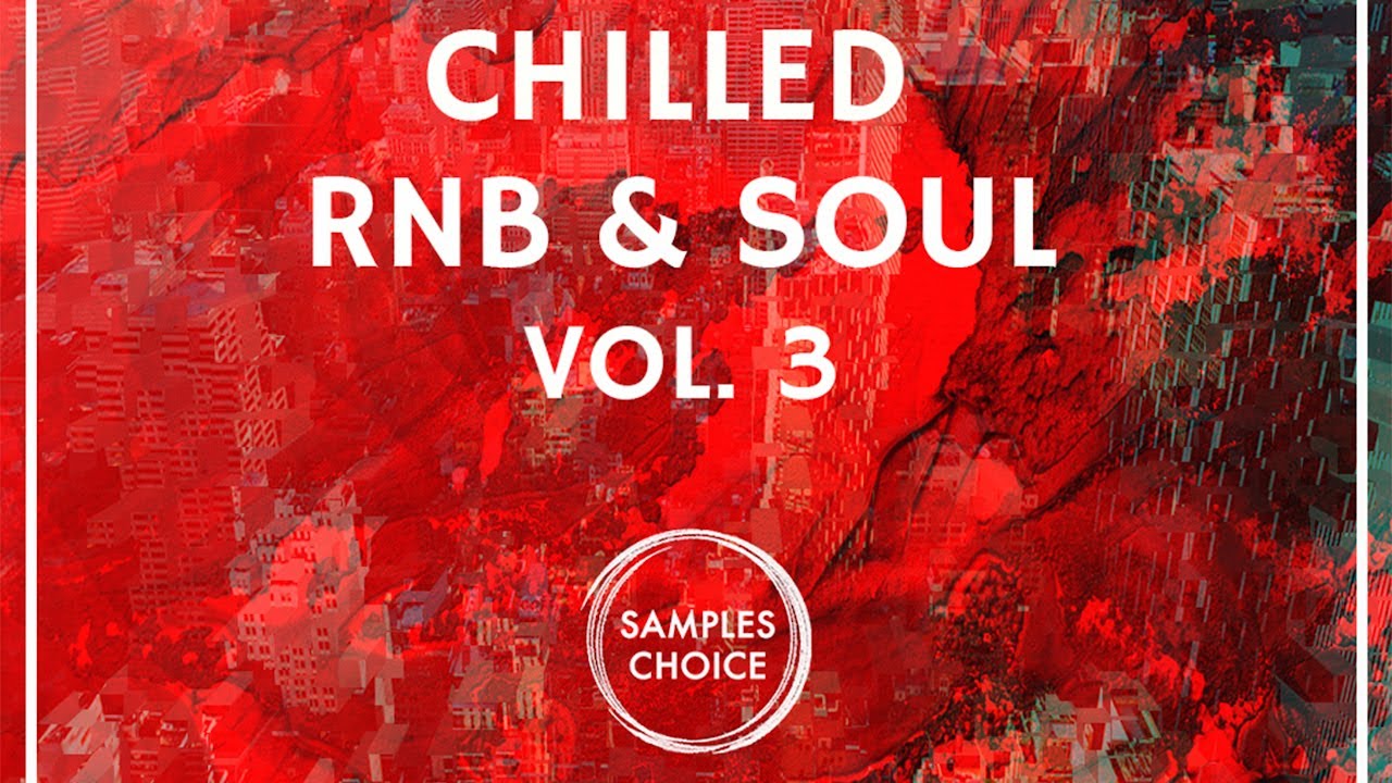 Samples Choice - Chilled RnB & Soul Vol 3 - YouTube