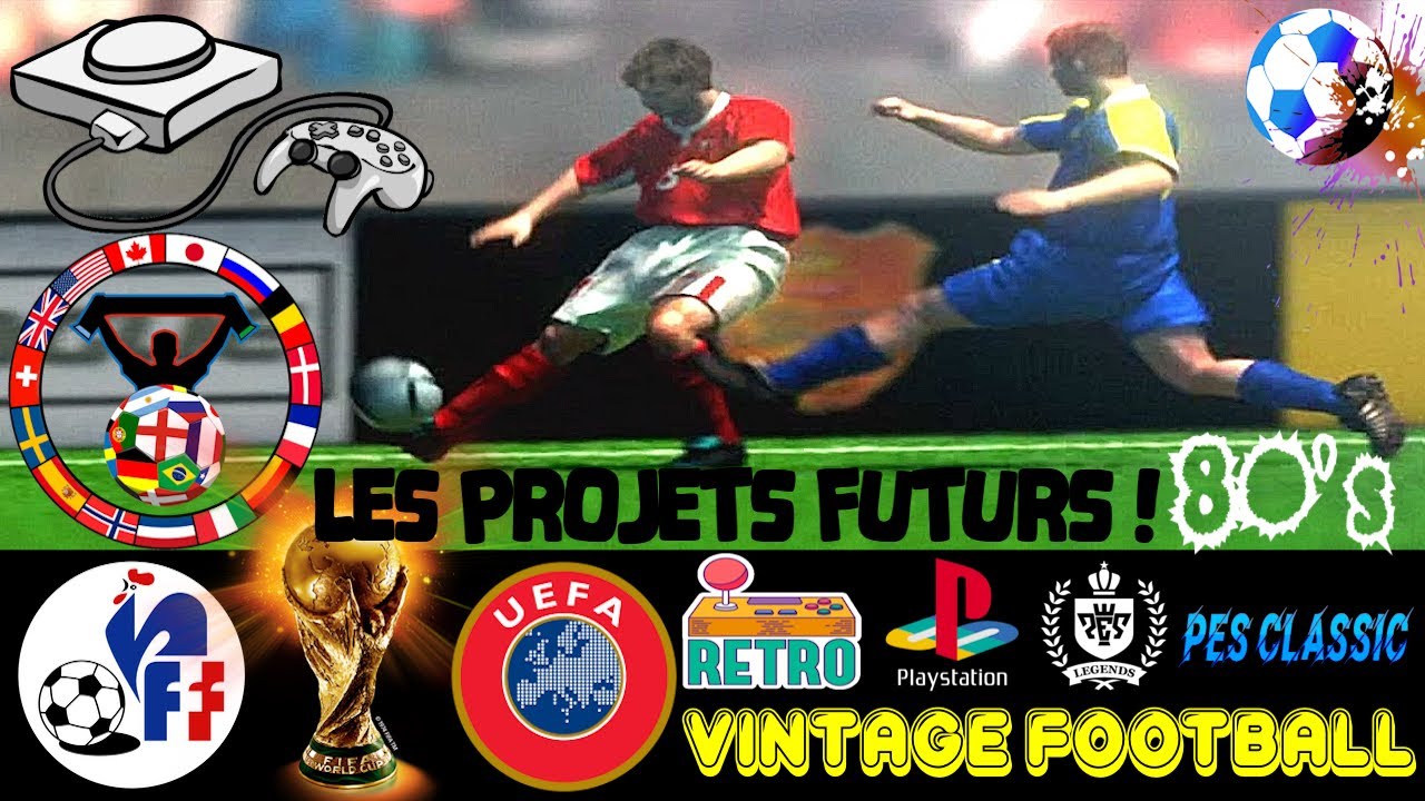 | PRESENTATION DES NOUVEAUX PROJETS ! | RETRO FOOTBALL 80's | RETRO ...